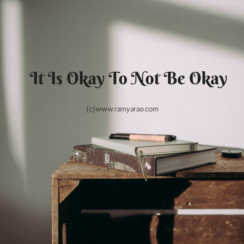 It Is Okay To Not Be Okay #AToZChallenge – Words & Me